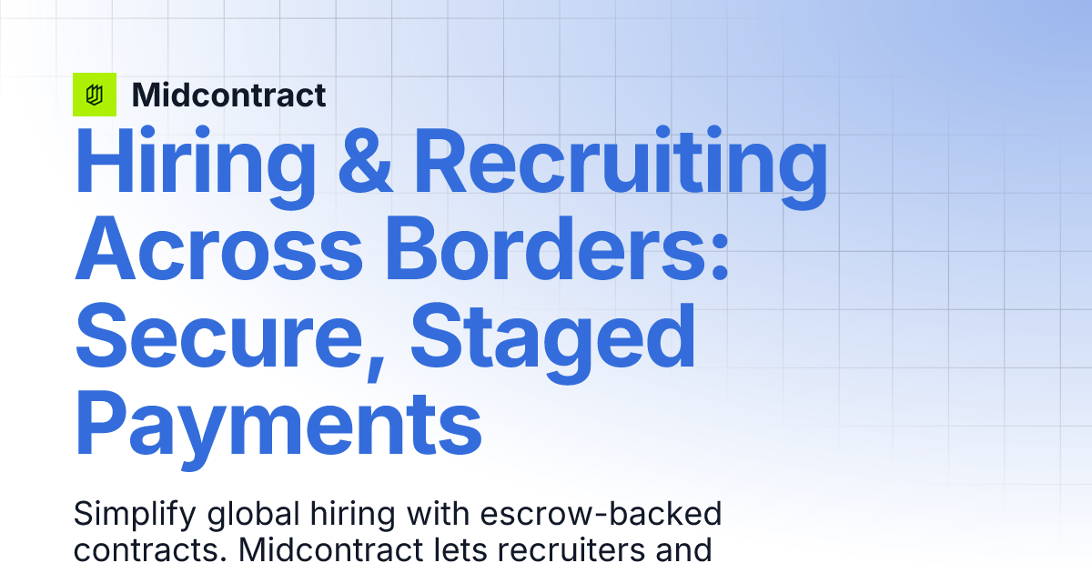 Hiring & Recruiting Across Borders: Secure, Staged Payments | Midcontract
